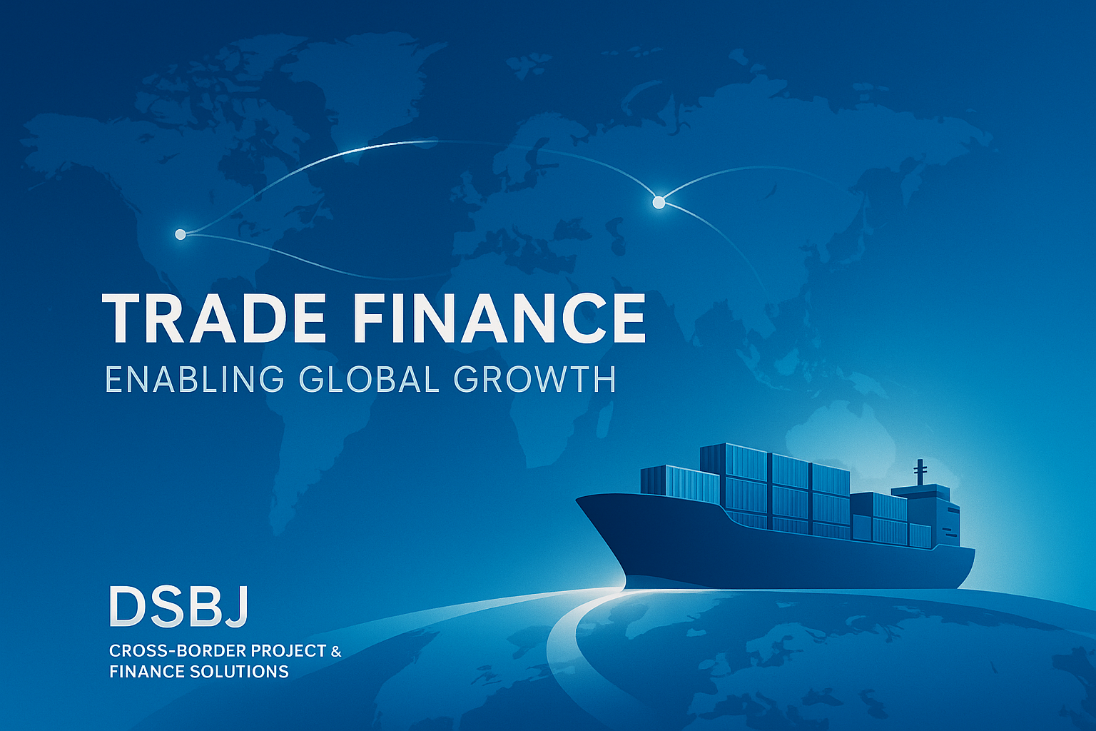 Trade Finance – the force that drives global trade - DSBJ